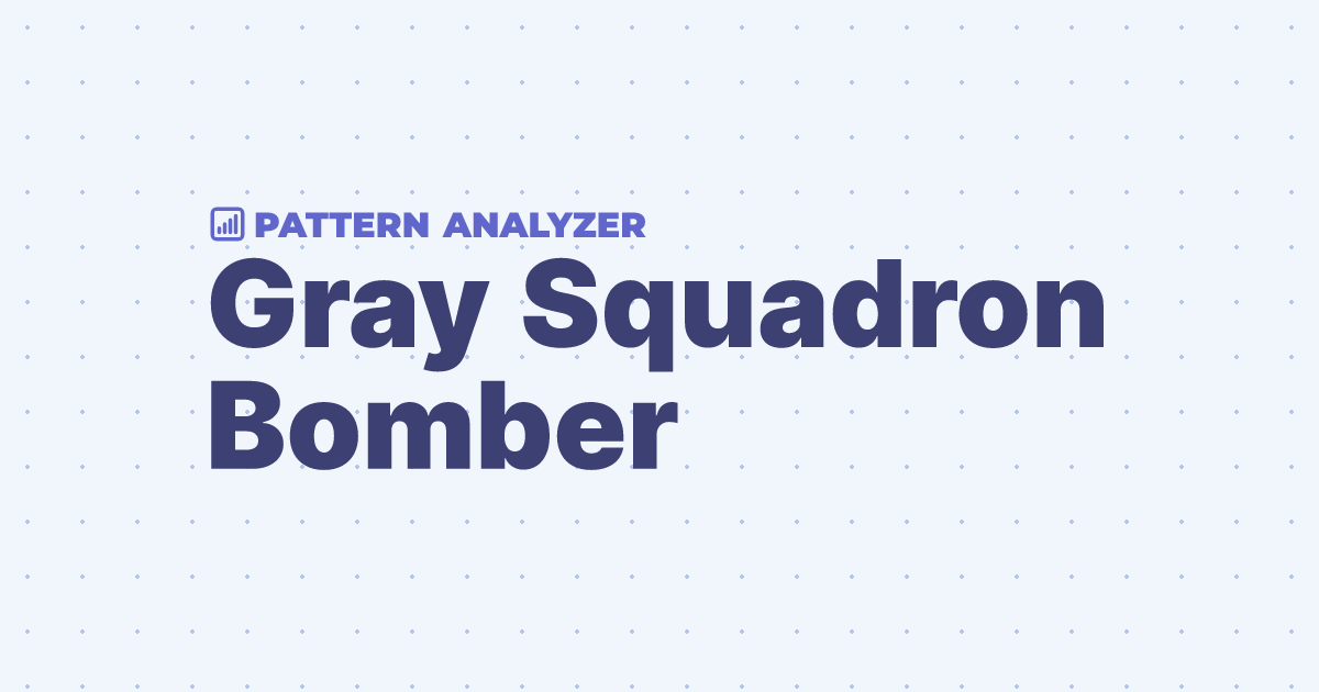 Gray Squadron Bomber | Pattern Analyzer Gray Squadron Bomber | Pattern Analyzer